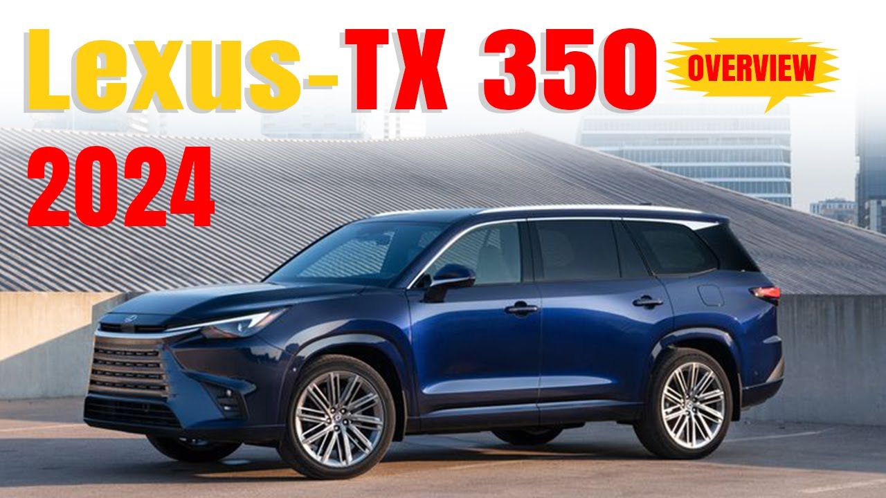 Lexus TX 350 (2024) | A Complete Overview of Next-gen Luxury SUV - EVSHIFT