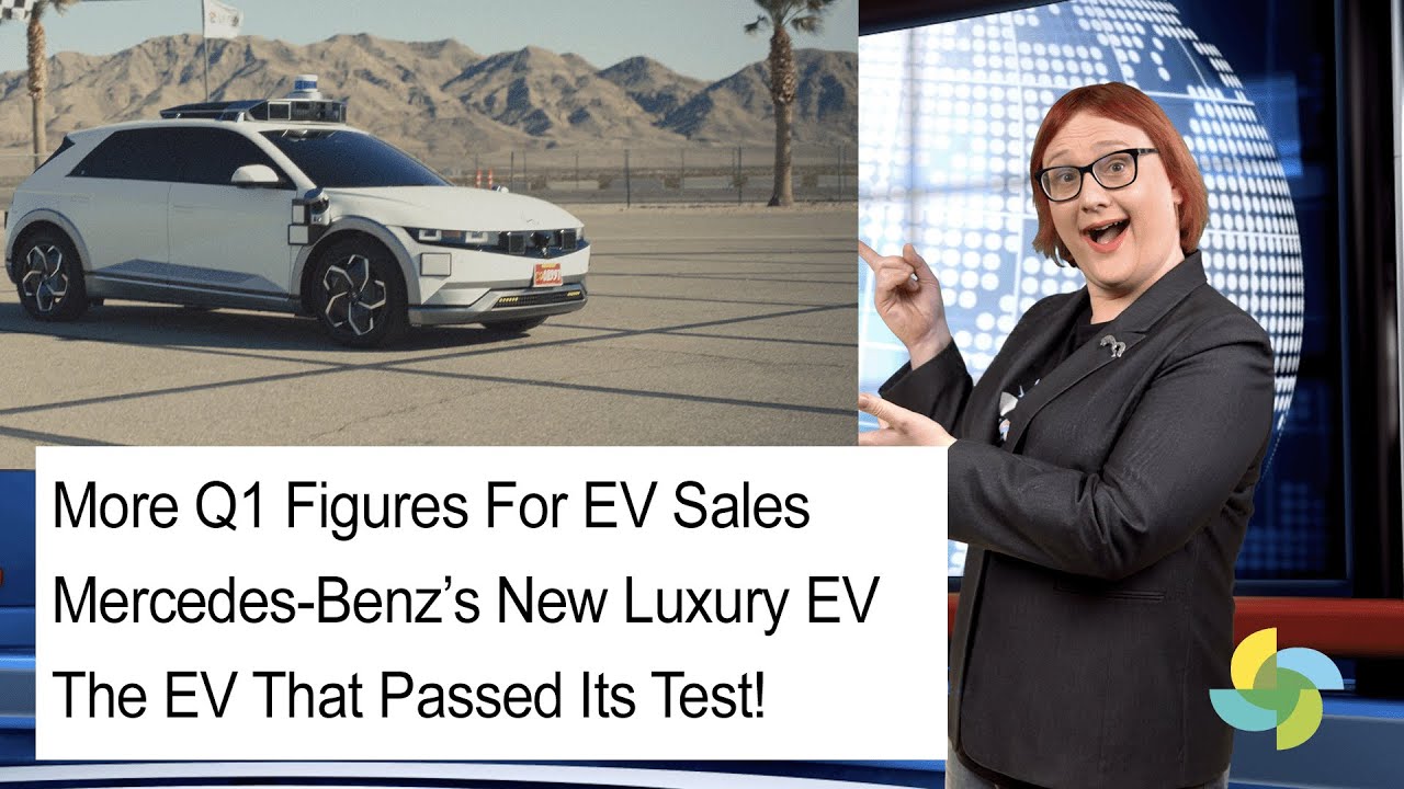 EcoTEC 318: Q1 Figures For EV Sales, Mercedes-Benz’s New Luxury EV, The ...