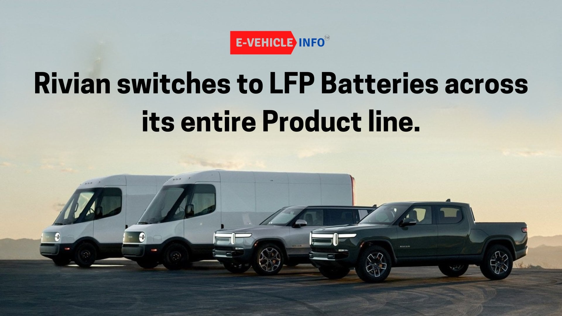 Rivian Switches to LFP Batteries Across its Entire Product Line – E ...