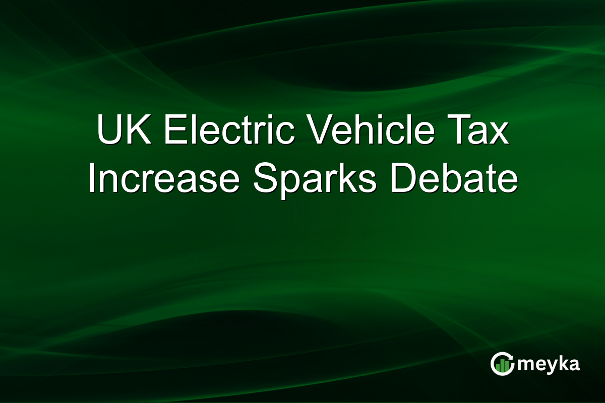 UK Electric Vehicle Tax Increase Sparks Debate - EVSHIFT