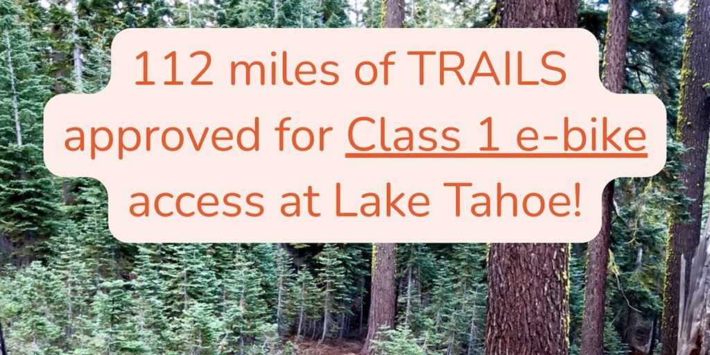 Class 1 pedal-assist e-bikes can go on 112 miles of Tahoe trails - EVSHIFT